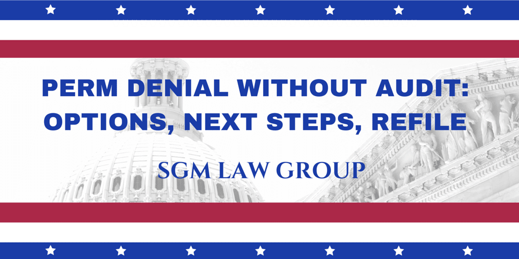 PERM Denial | Rejection Reasons, Refiling, Appeal Processing Time